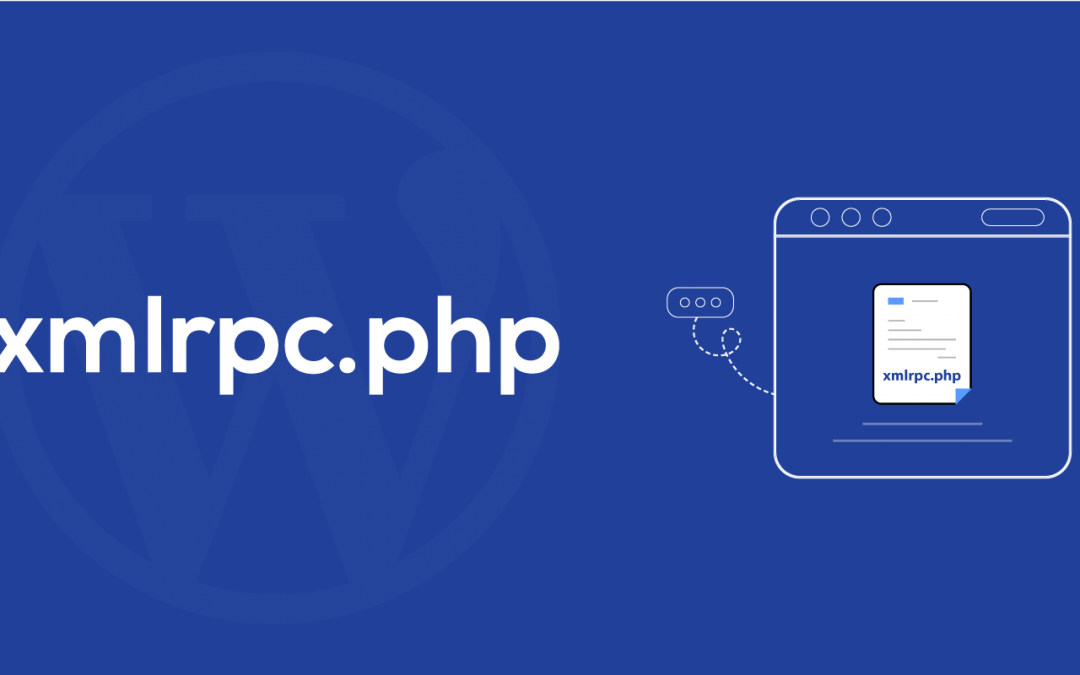 What Is Xmlrpc Php In WordPress And Why Do We Need To Disable It